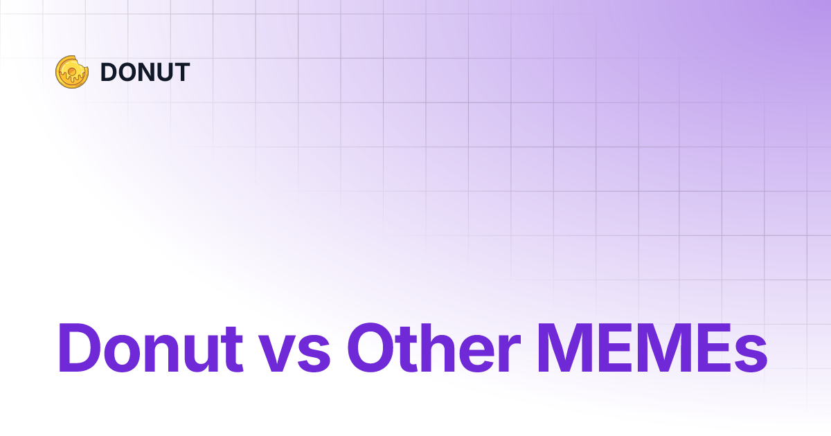 Donut vs Other MEMEs | DONUT